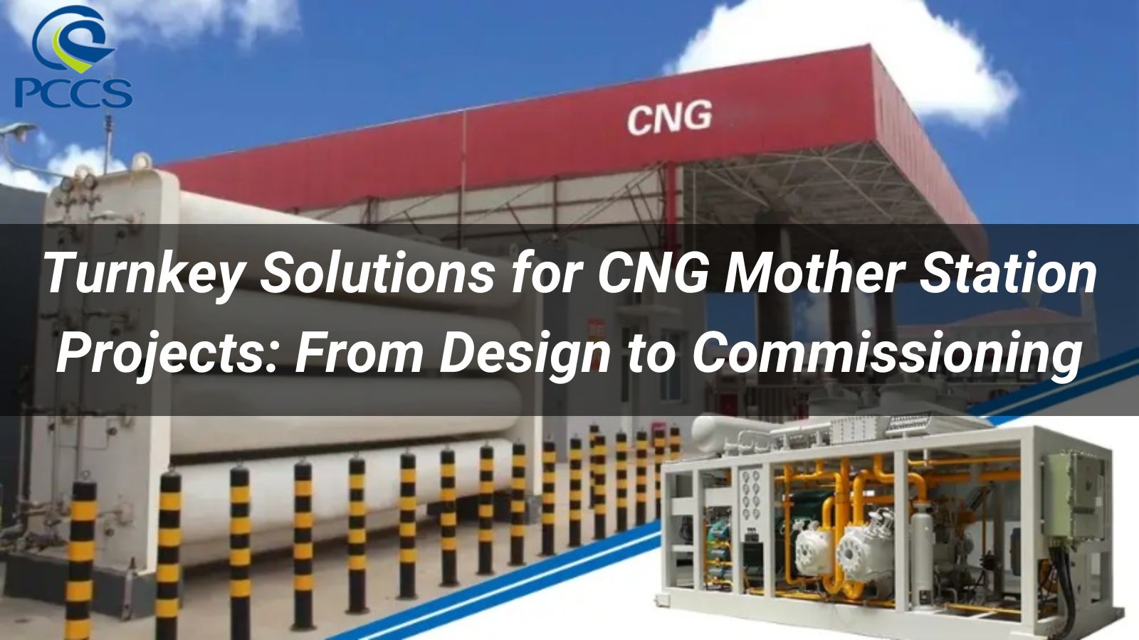 CNG Mother Station Projects: From Design to Commissioning - PCCS